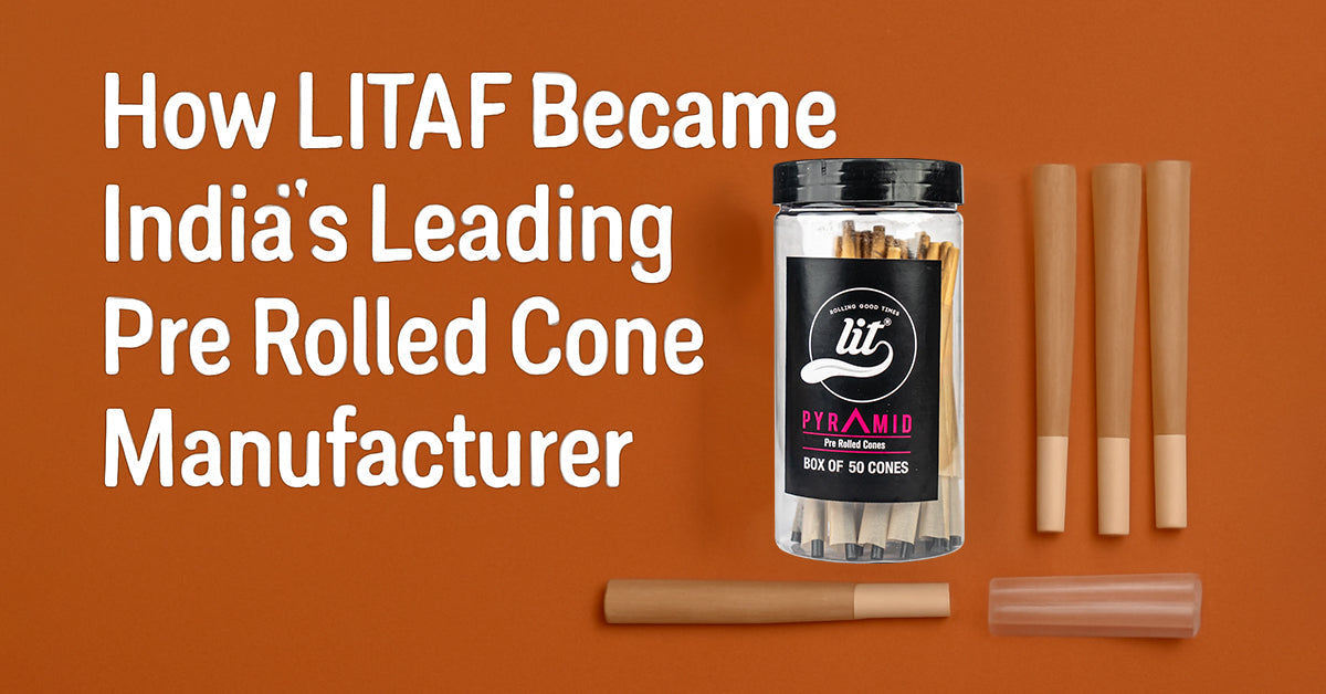 How LITAF Became India’s Top Pre-Rolled Cone Brand – Lit